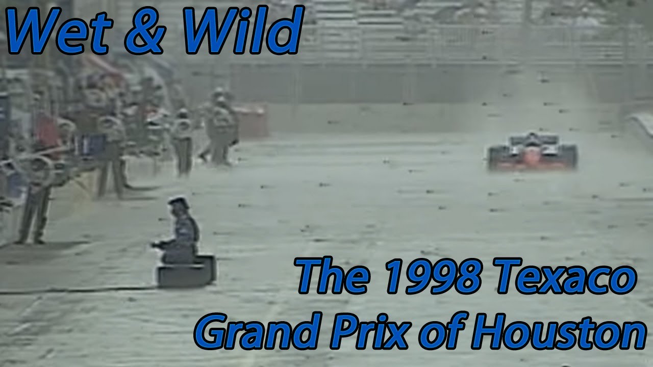 Wet & Wild | 1998 Texaco Grand Prix of Houston - YouTube