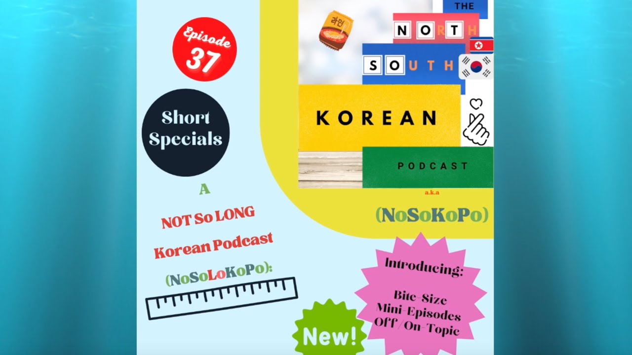 Episode 37: Introducing the 'NOT So LONG Korean Podcast' SHOWS ...