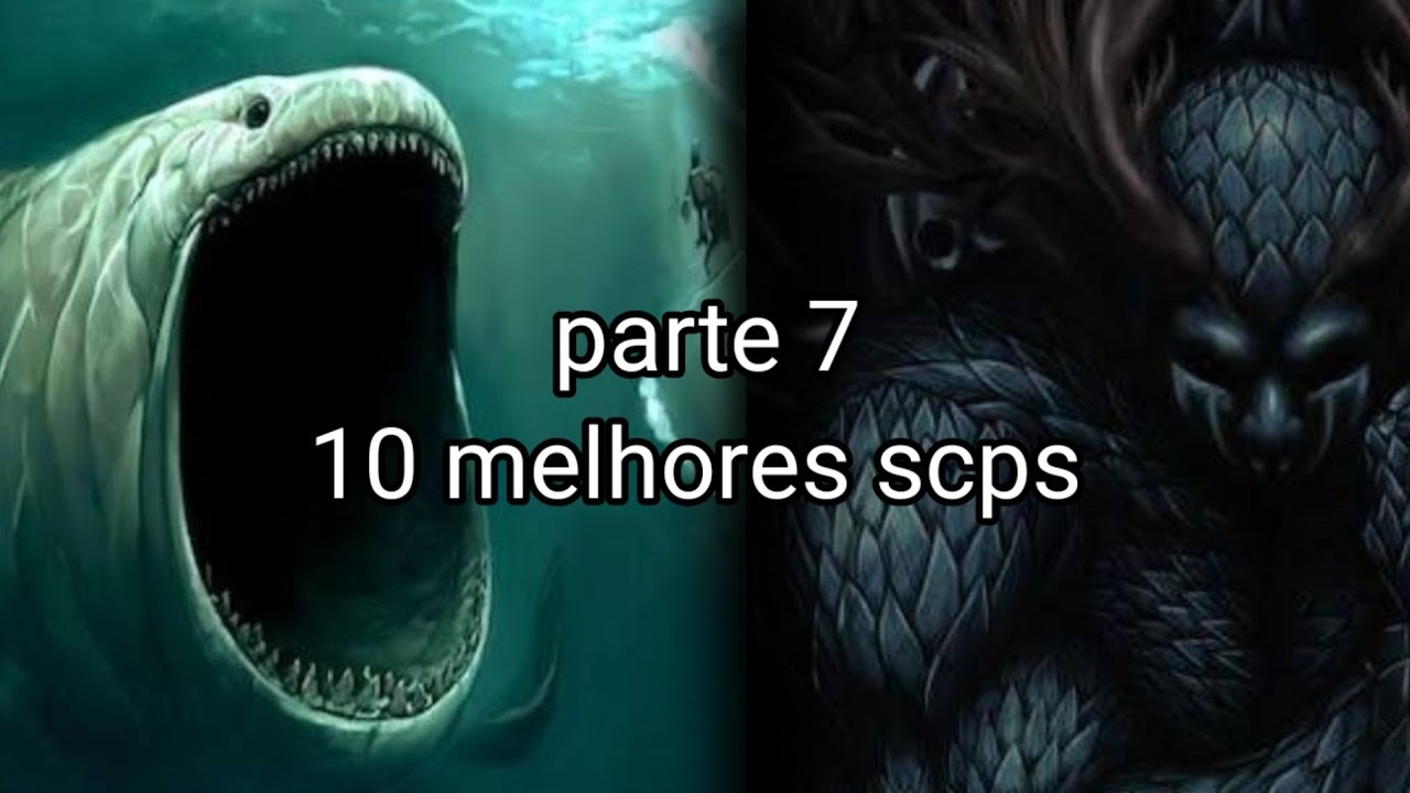 Parte 7 do video os 10 melhores scps - YouTube