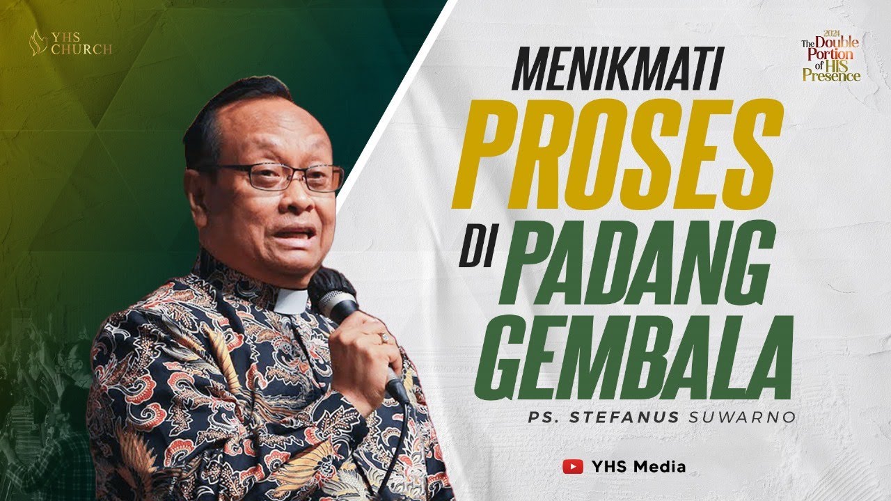 MENIKMATI PROSES DI PADANG GEMBALA | IBADAH ONLINE GEREJA YHS | Ps ...