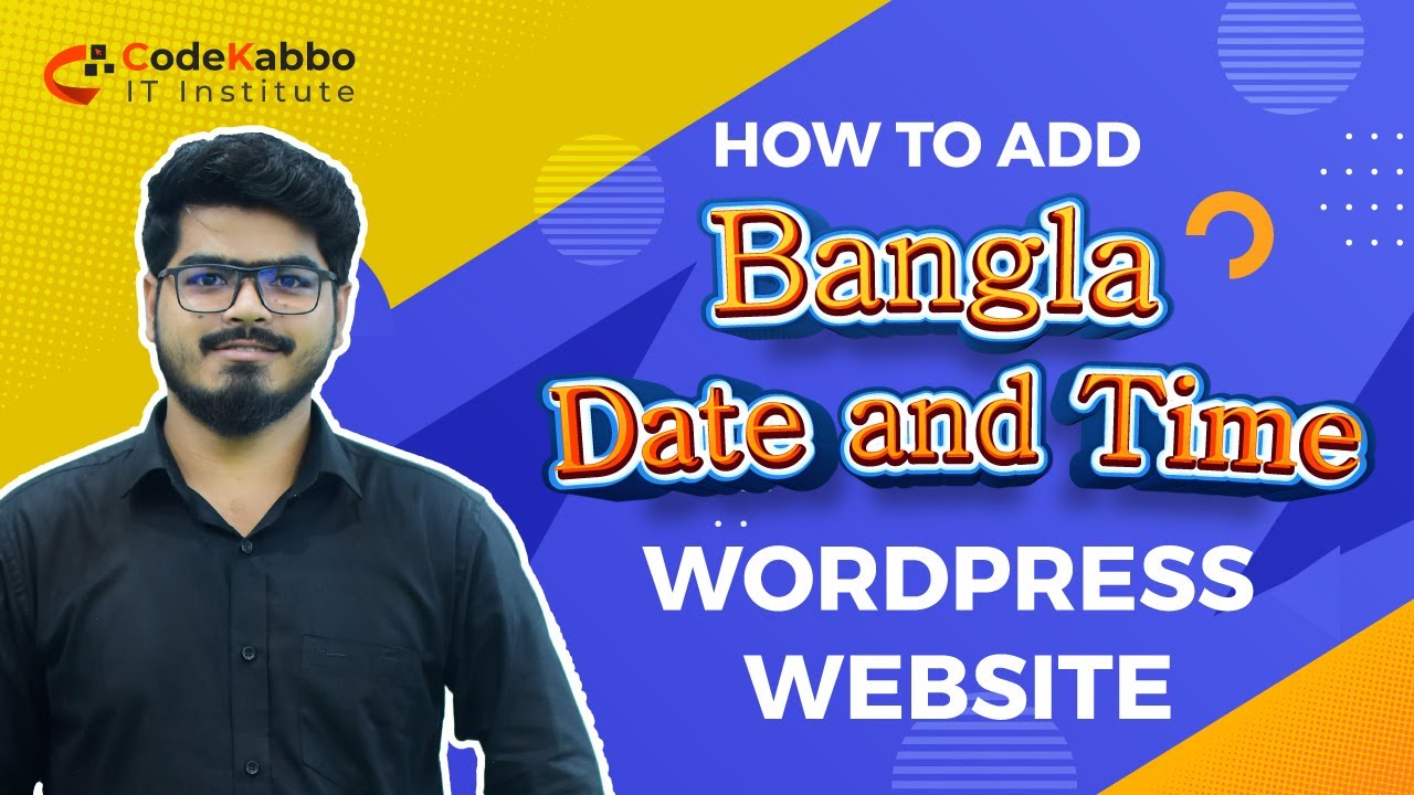 Add Bangla Date and Time in WordPress by Codekabbo - YouTube