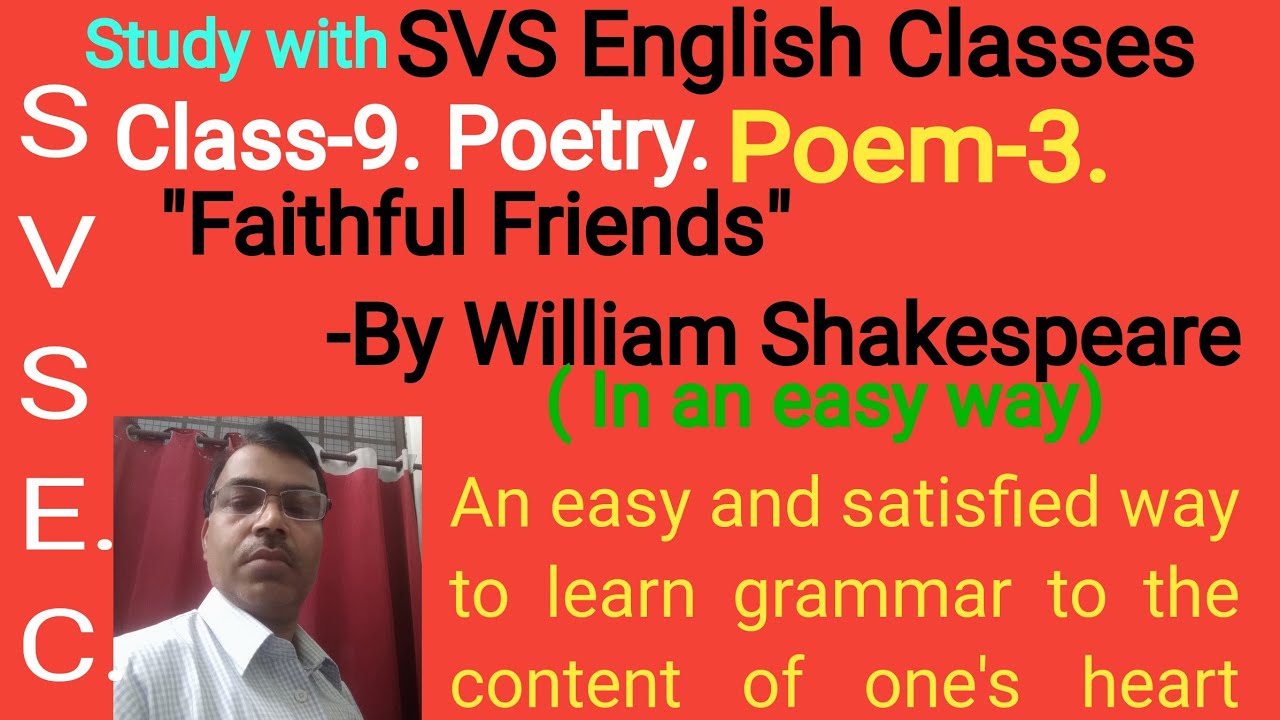 Class-9. Poetry. Poem-3. "Faithful Friends." By William Shakespeare ...