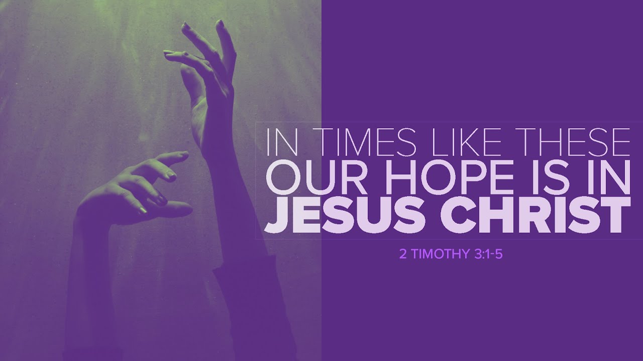 In Times Like These, Our Hope is in Jesus - YouTube