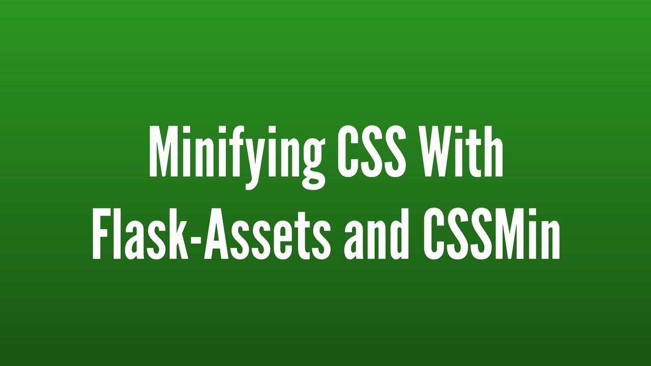 Minifying Css Files With Flask Assets Youtube