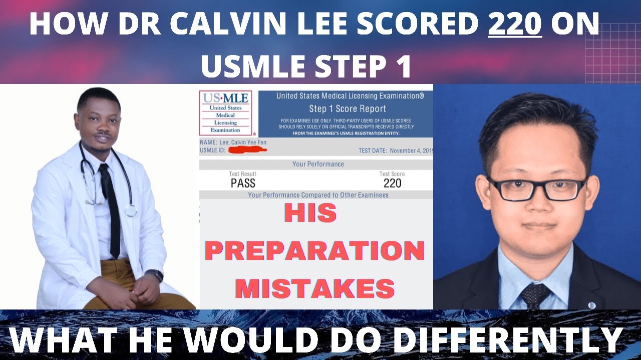 How Dr Calvin Lee scored 220 on USMLE STEP 1// Preparation mistakes ...