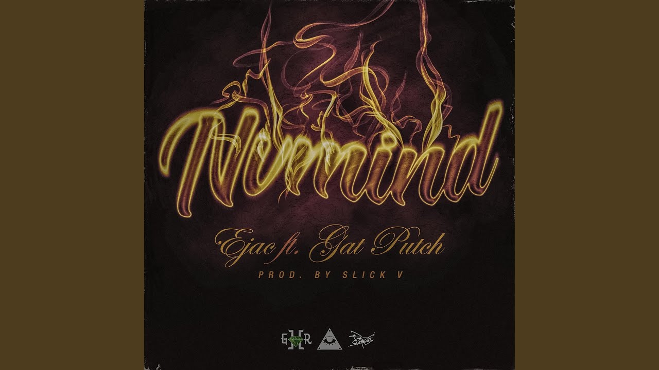 NVMIND (feat. Gat Putch) - YouTube