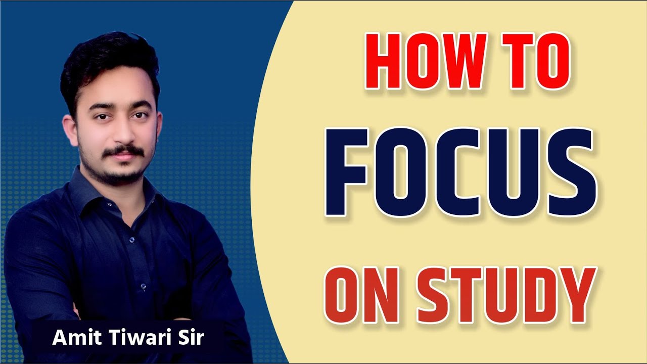 How to Focus on Study | Amit Tiwari Sir - YouTube