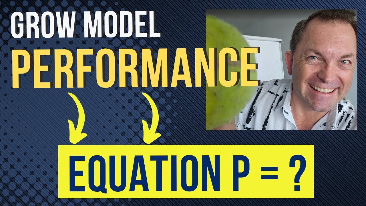The Performance Equation - GROW Model - YouTube