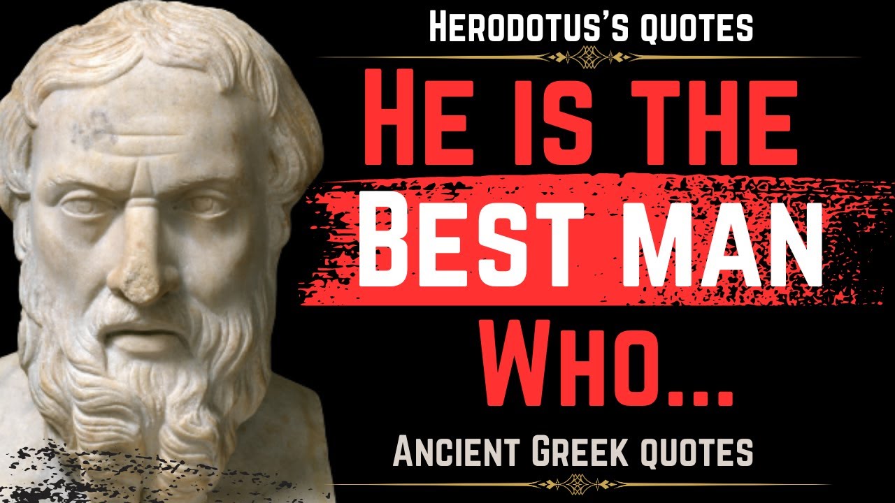 Herodotus Inspirational Quotes: Wisdom from the Father of History | the ...