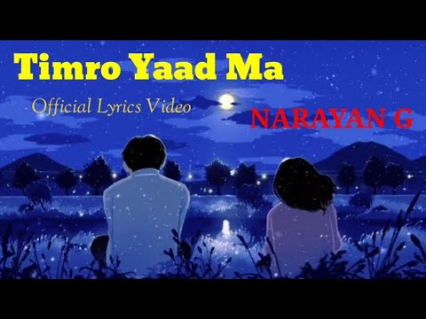 Timro Yaad Ma | Official Lyrical Video | NARAYAN G - YouTube