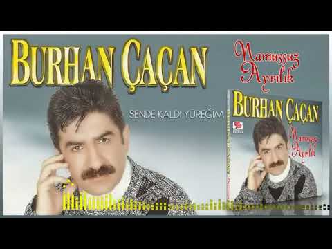 Burhan Çaçan - Sende Kaldı Yüreğim...