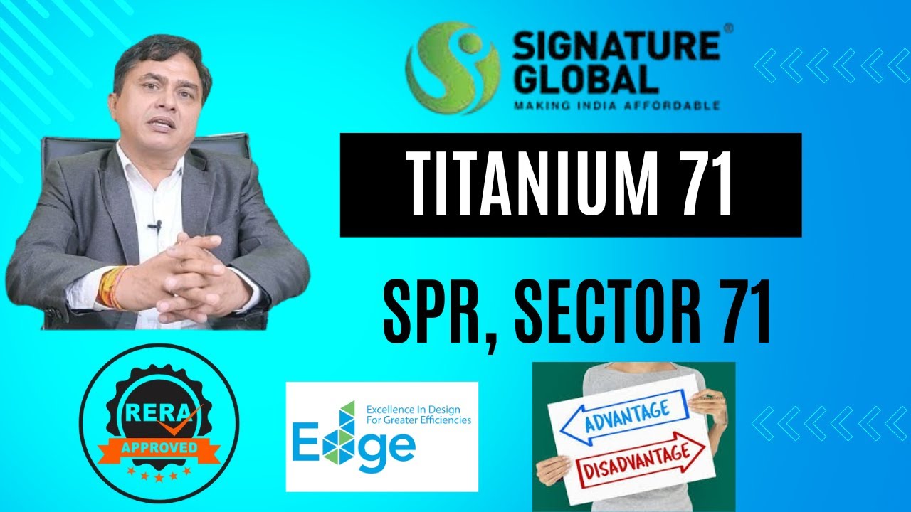Signature Global 71 SPR | Signature Global Titanium Advantages | RERA ...