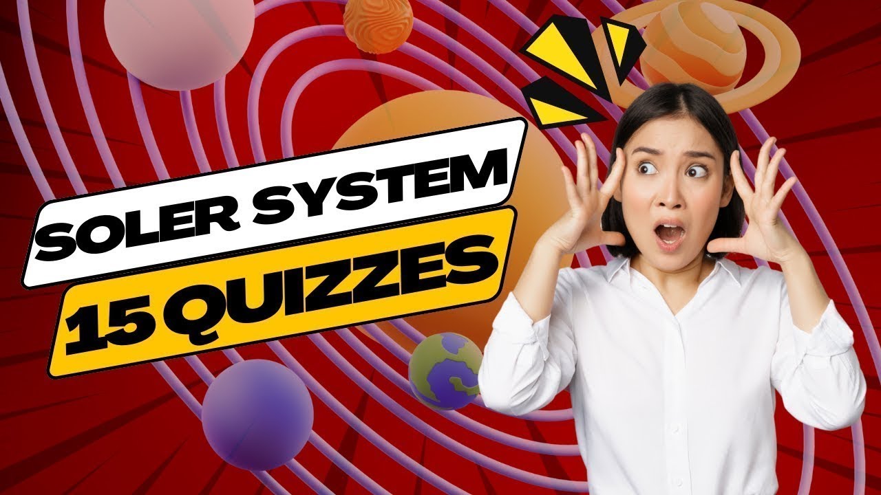 Test Your Soler System Knowledge | 15 Quizzes on Soler System | Test ...