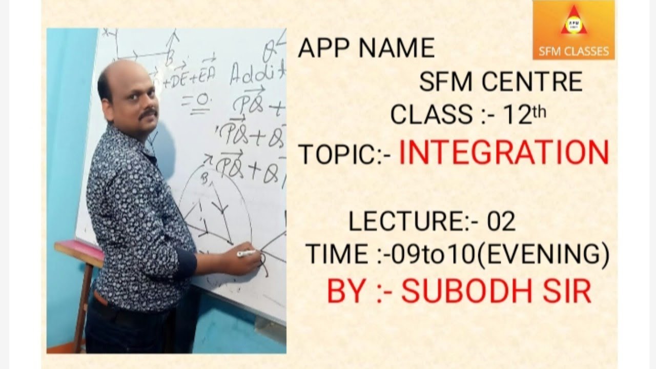 INTEGRATION LECTURE:-2 BY :-SUBODH SIR CLASS:- 12TH - YouTube