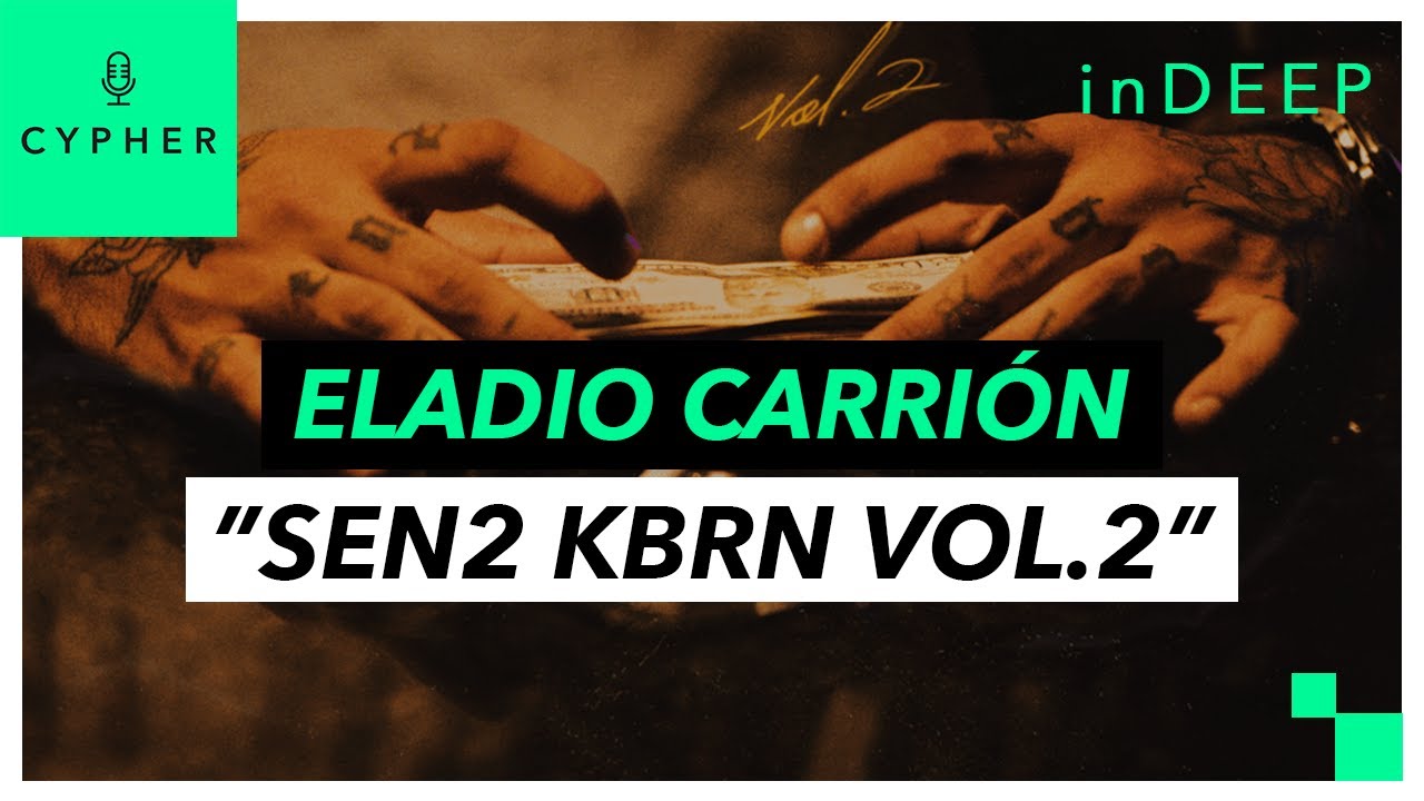 ANÁLISIS y REACCIÓN de "SEN2 KBRON VOL.2" de Eladio Carrión | Cypher ...