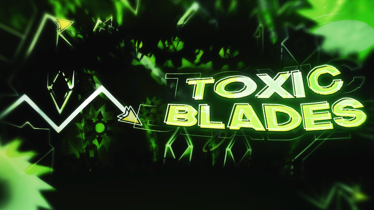 Toxic Blades 100% by @electro5185 | roud - YouTube