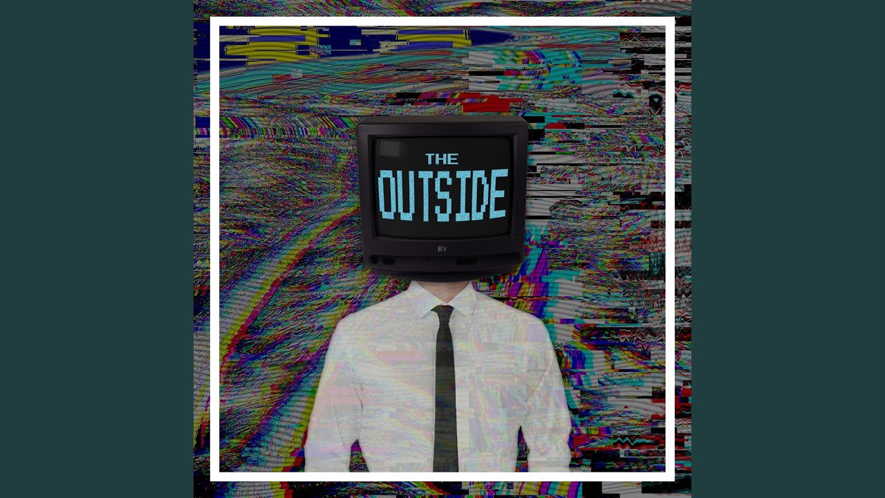 The Outside - YouTube