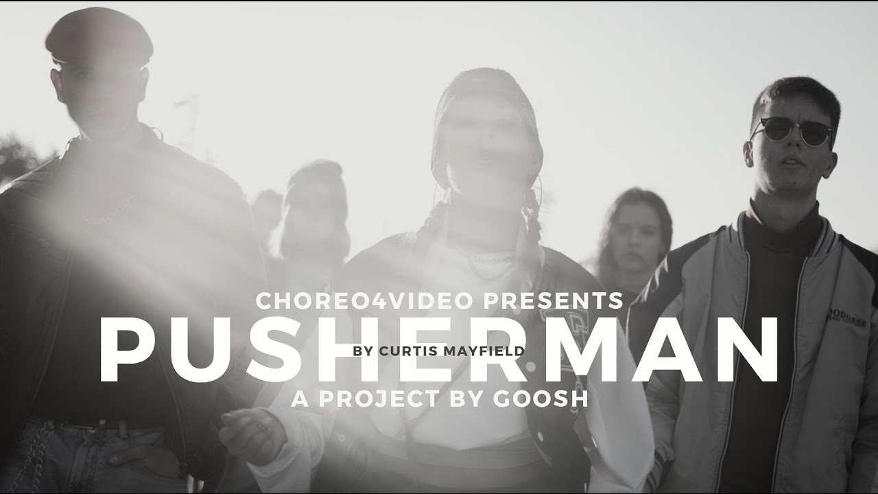 Curtis Mayfield - Pusherman | Georgi GOOSH Enchev Choreography | 2020 ...