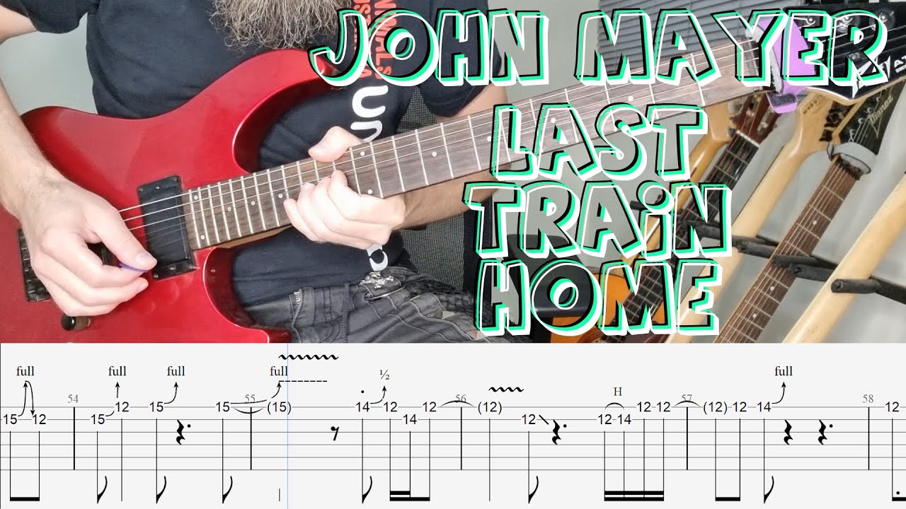 John Mayer - Last Train Home (guitar cover) with screen tabs - YouTube