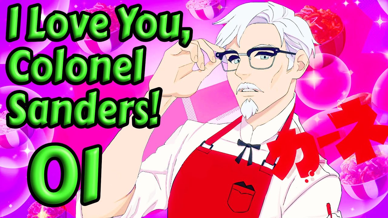 I Love You, Colonel Sanders! - Part One 🍟🍟🍗🍗🍗👨‍🍳 - YouTube