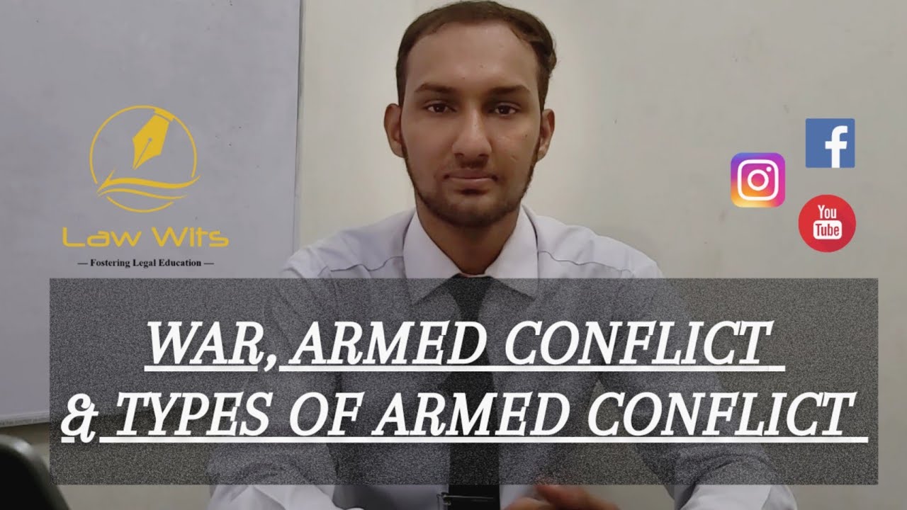 War, Armed Conflict and Types of Armed Conflict | Public International ...