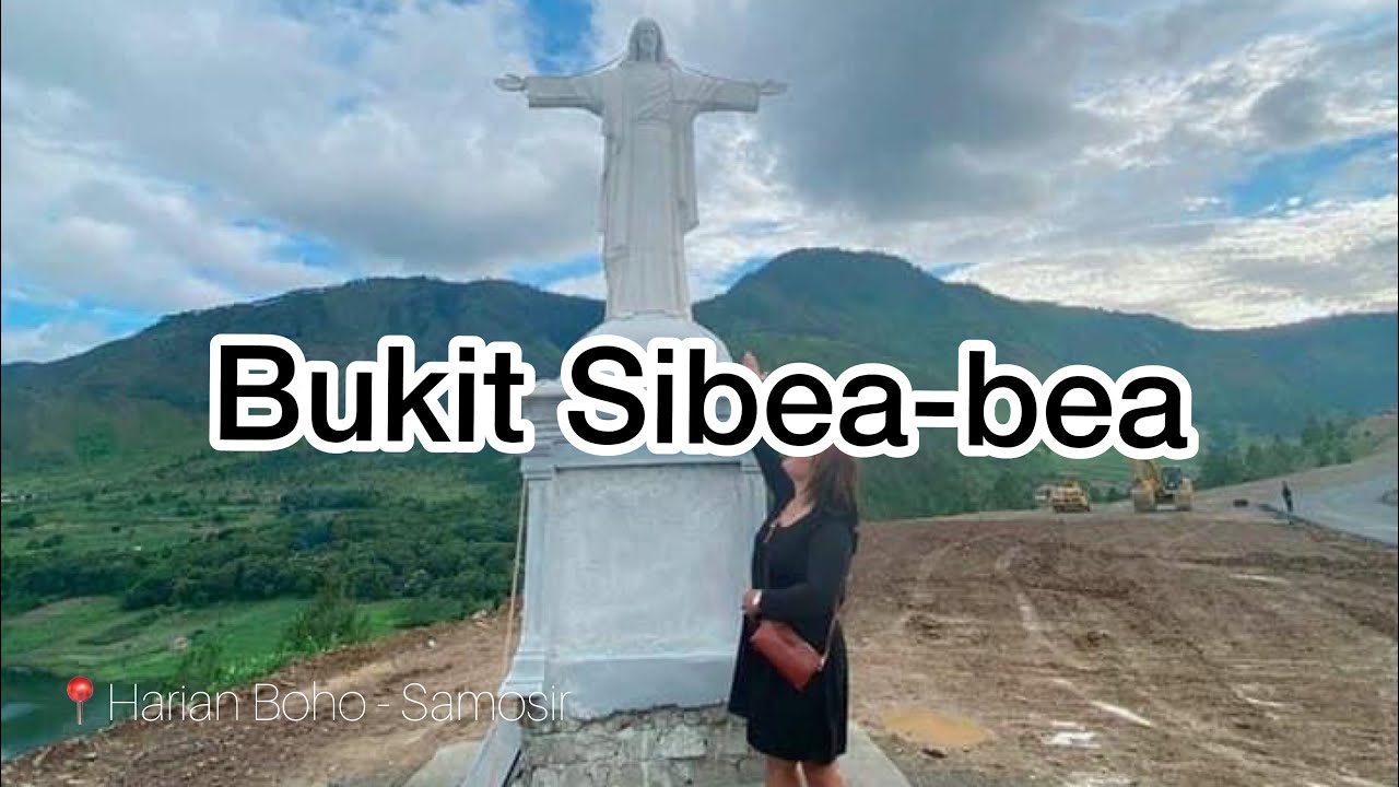 Bukit Sibea-bea - Harian Boho - Samosir || Patung Yesus - YouTube