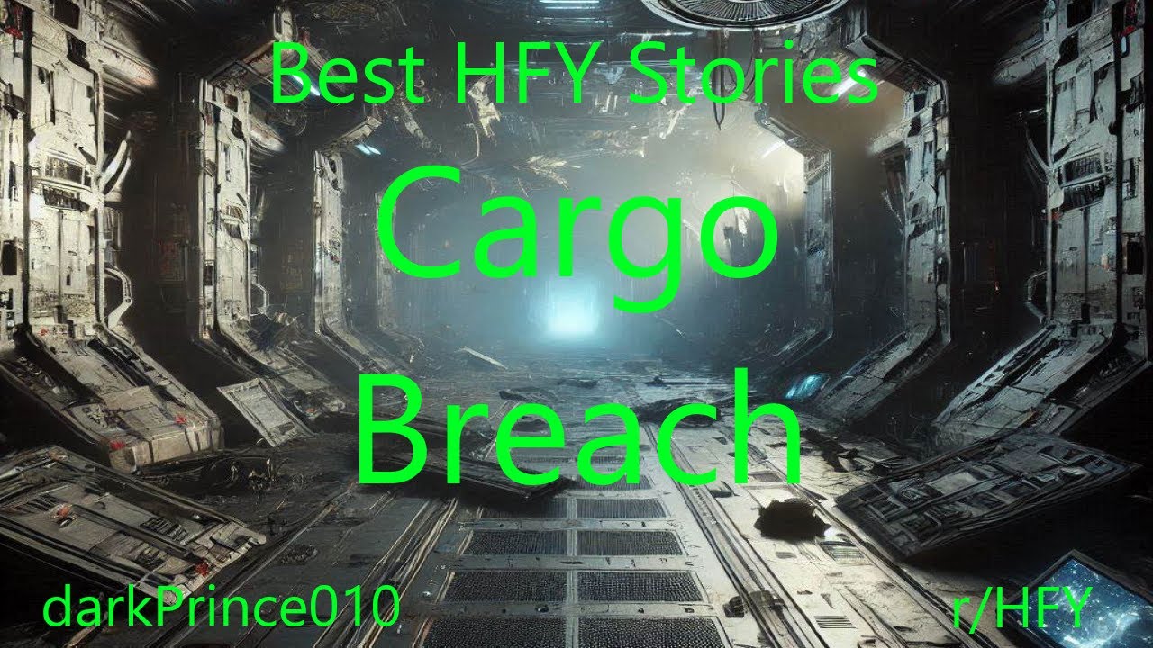Best HFY Stories: Cargo Breach - YouTube