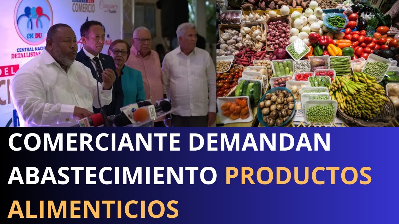 COMERCIANTE DEMANDAN ABASTECIMIENTO PRODUCTOS ALIMENTICIOS - YouTube