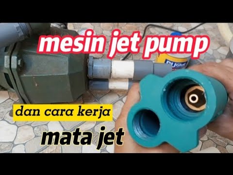 INSTALASI MESIN JET PUMP DAN CARA KERJA MATA JET - YouTube