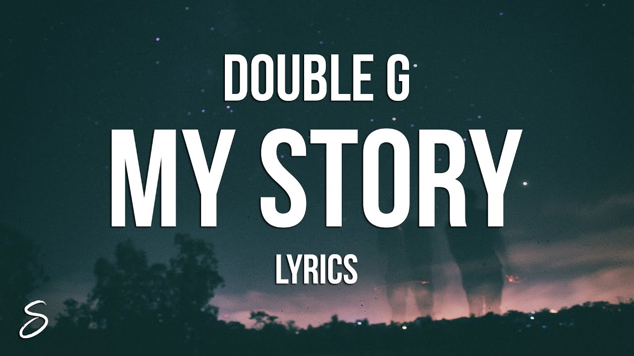 Double G - My Story (Lyrics) - YouTube