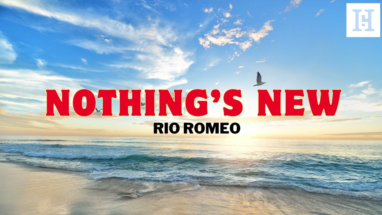Rio Romeo – Nothing’s New - YouTube