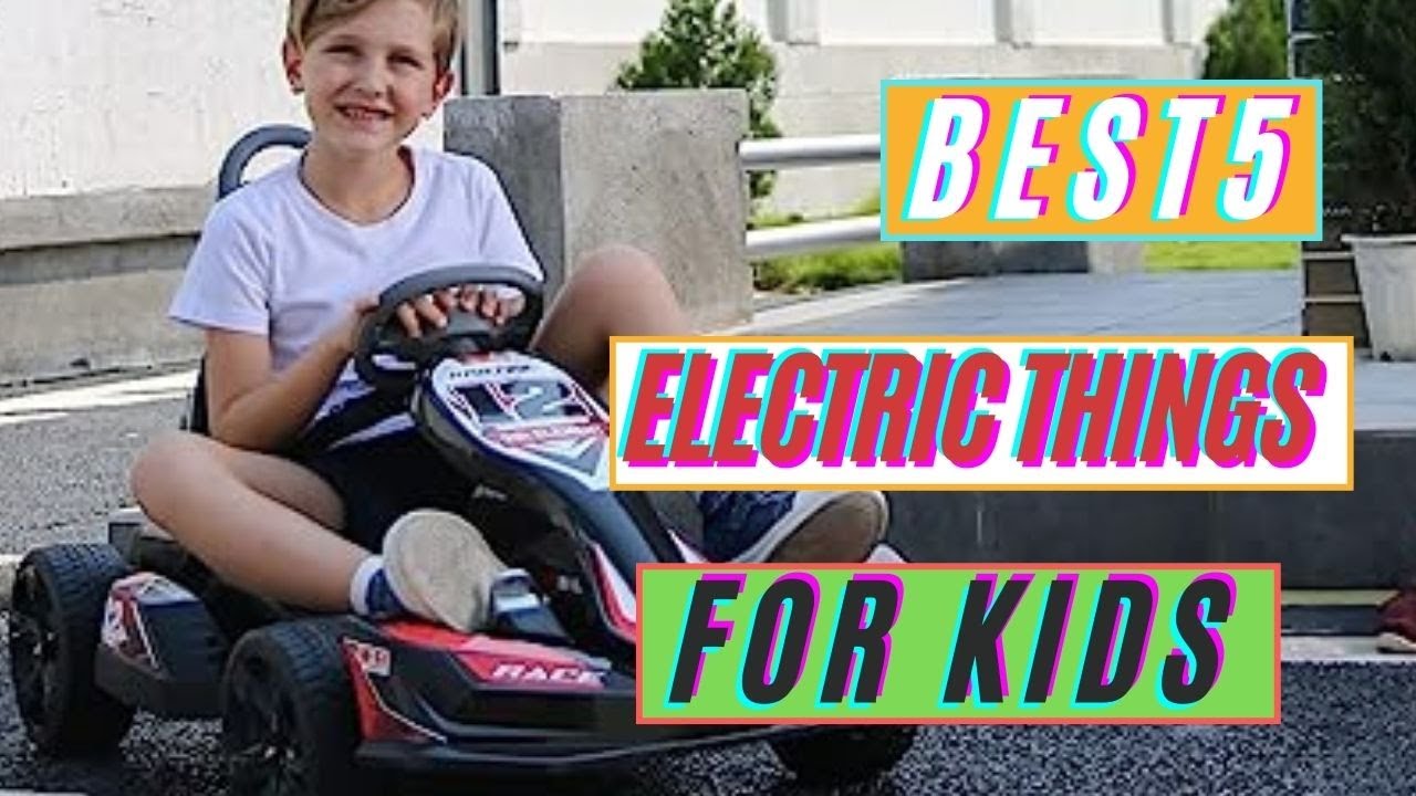 Best electric things for kids | Top 5 Best Electronic Toys For Kids To ...