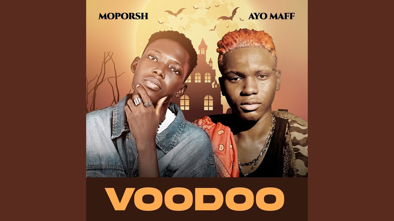 Voodoo (feat. Ayo Maff) - Moporsh: Song Lyrics, Music Videos & Concerts