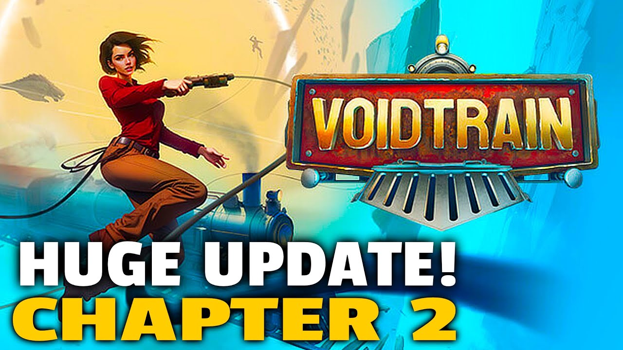 LONG AWAITED Chapter Two UPDATE!! Void Train - YouTube