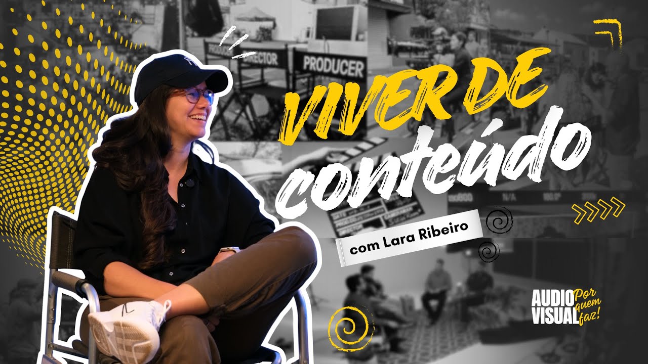 VIVER DE CONTEÚDO - com Lara Life Sessions [Audiovisual Por Quem Faz ...