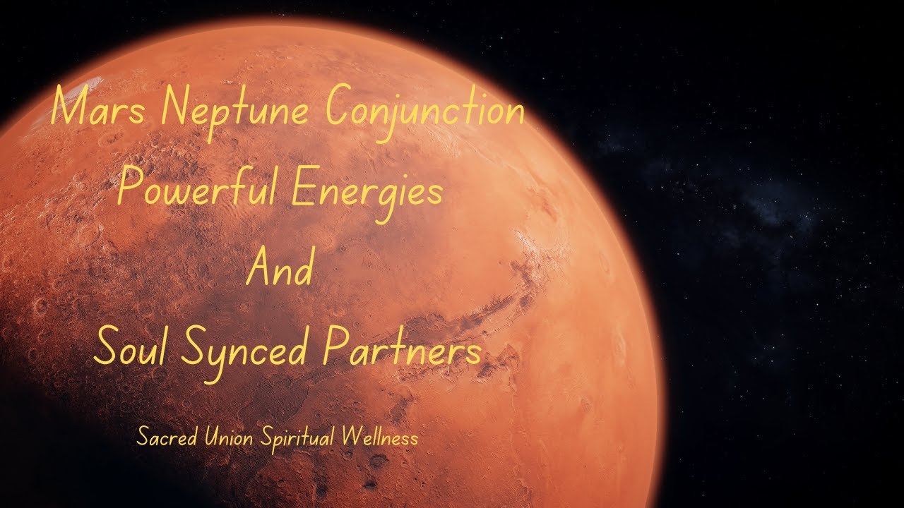 Mars Neptune Conjunction: Souls In Sync Someone Wants To Pick Your ...