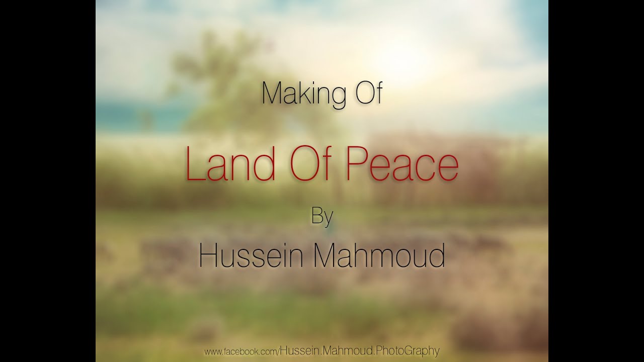 The Making Of Land Of Peace - YouTube