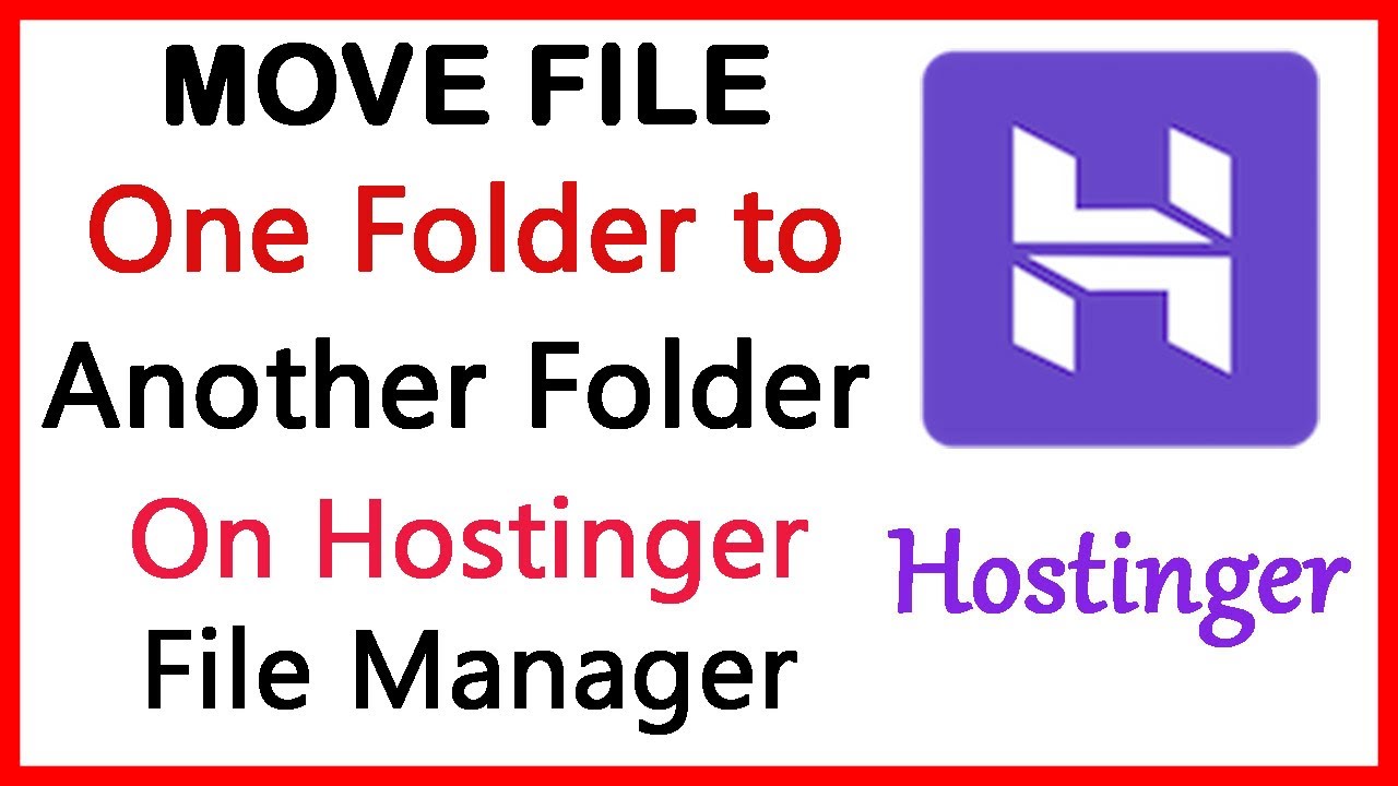 How To Move File One Folder To Another Folder On Hostinger File Manager 2020 YouTube How To Move File One Folder To Another Folder On Hostinger File Manager 2020 YouTube