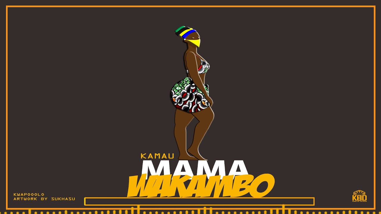Kamau Tz mama wakambo cfficially audio - YouTube