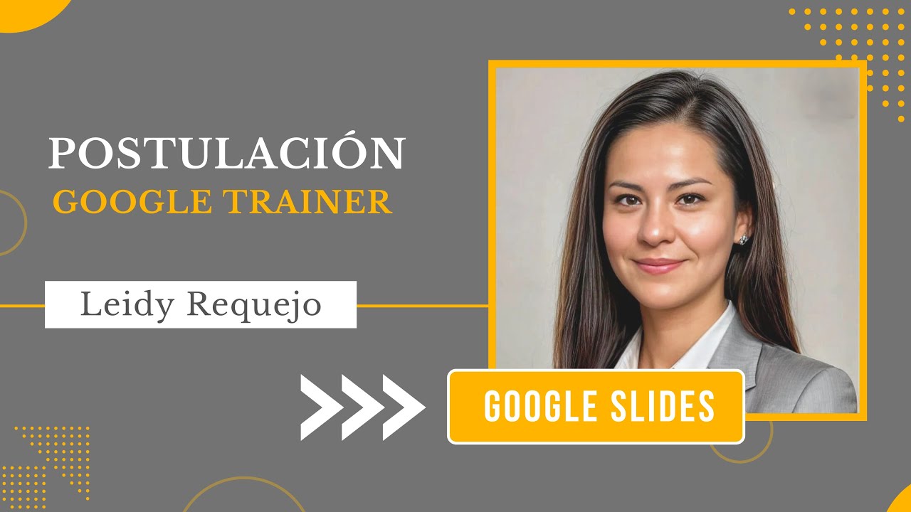 Postulación Google Trainer Leidy Requejo - YouTube
