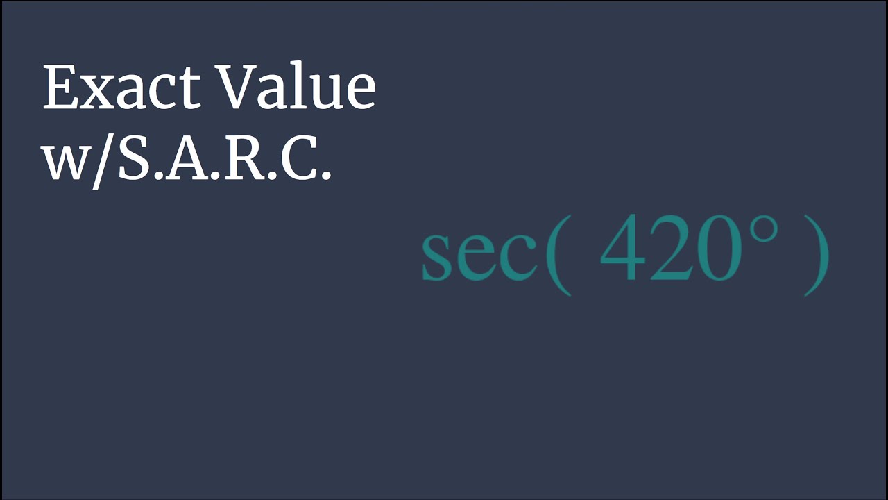 Exact Value Of Sec 420 Unit Circle Survival Guide YouTube
