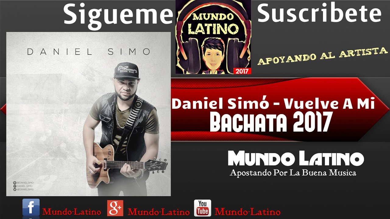 Daniel Simó - Vuelve A Mi (Bachata 2017) - YouTube