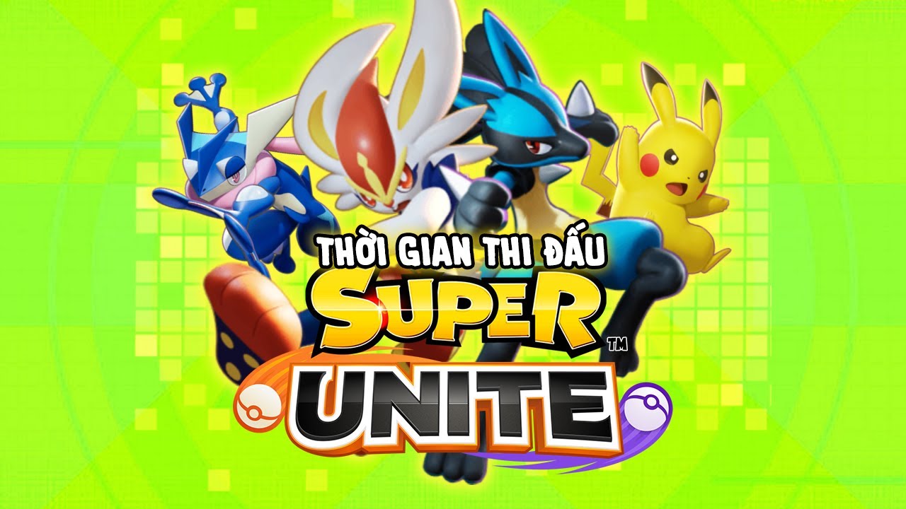 Pokemon Unite | Thời Gian Thi Đấu Giải Super Unite | Ban/Pick Pokemon ...