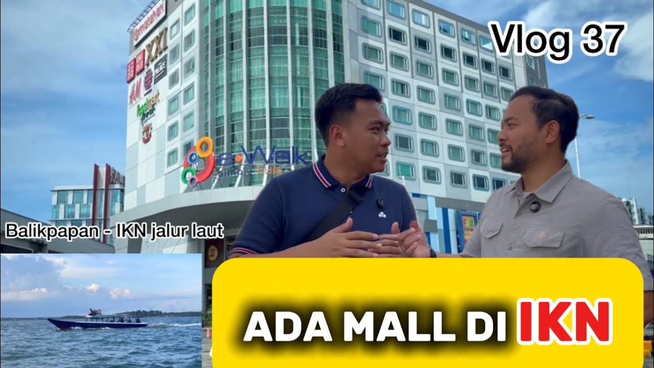 IKN VLOG‼️ IKN Punya Mall Sekarang! | IKN Has a Mall Now! - YouTube