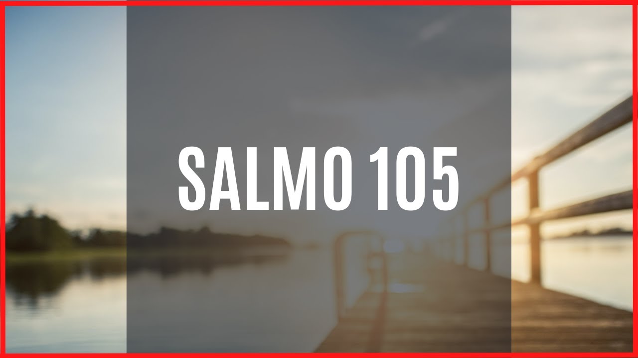 SALMO 105 » Para recurrir al Señor y esperar en su misericordia. Audio ...