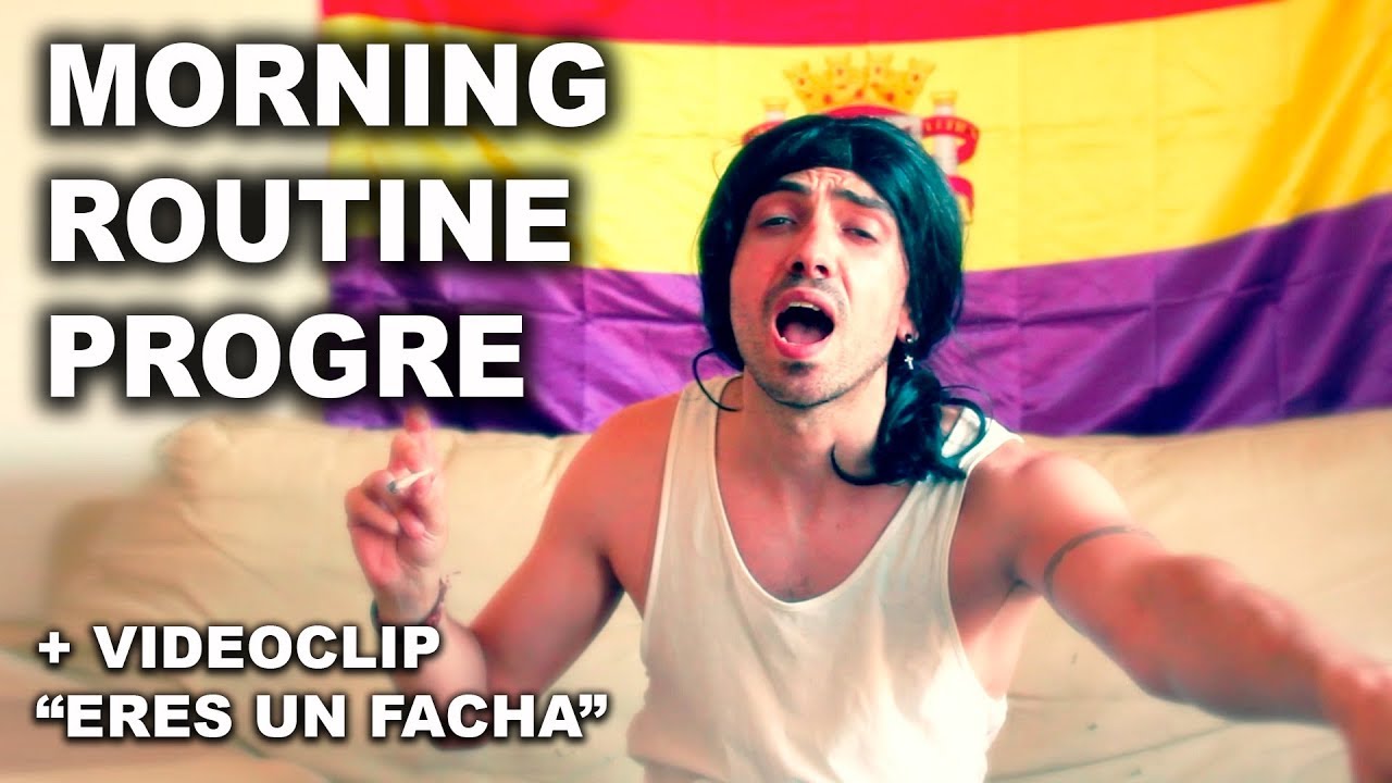 Morning Routine Progre + videoclip "Eres un Facha" - Especial 20.000 ...