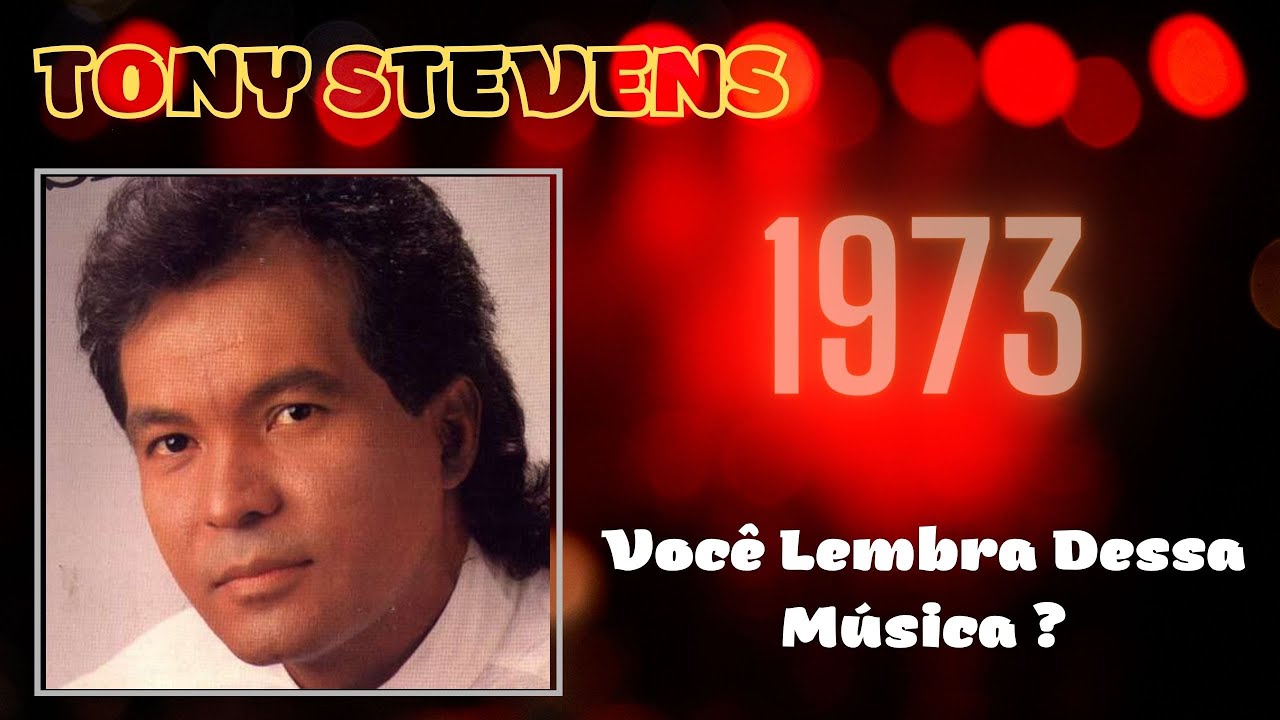 VOCÊ LEMBRA DESSA MÚSICA || TONY STEVENS || 1973 - YouTube