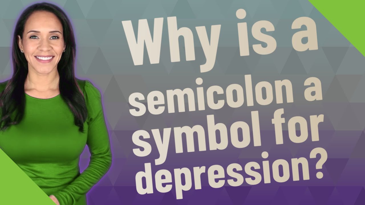 Why is a semicolon a symbol for depression? - YouTube