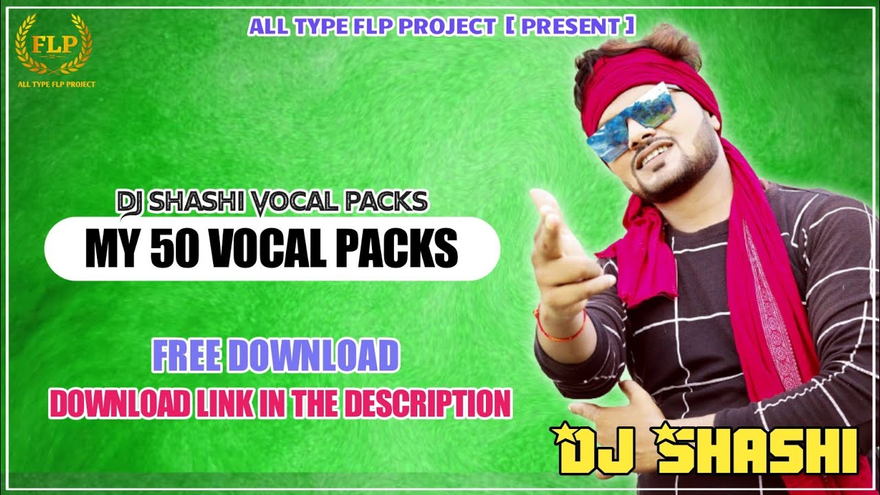 Dj Shashi New Vocal Packs || 50 Vocal Packs || Free Download Karo ...