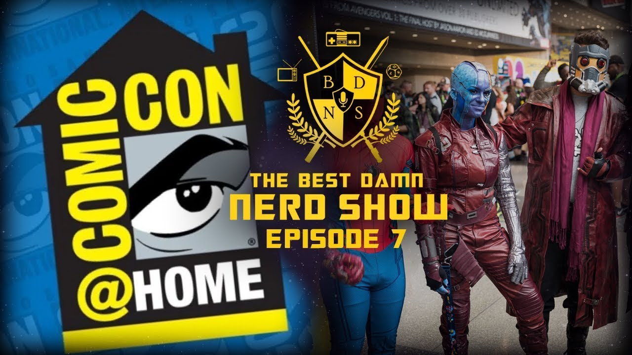 Comic-Con at Home 2020 Recap & Review | Episode 7 | The Best Damn Nerd ...